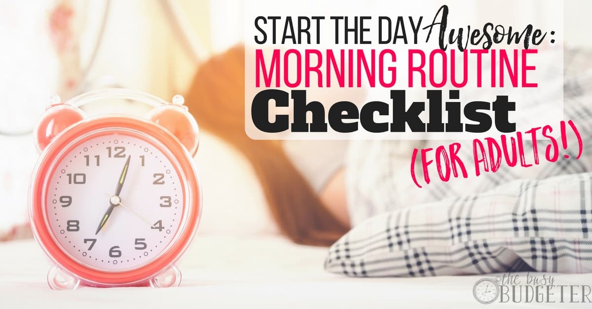 Start The Day Awesome Morning Routine Checklist For Adults Busy 